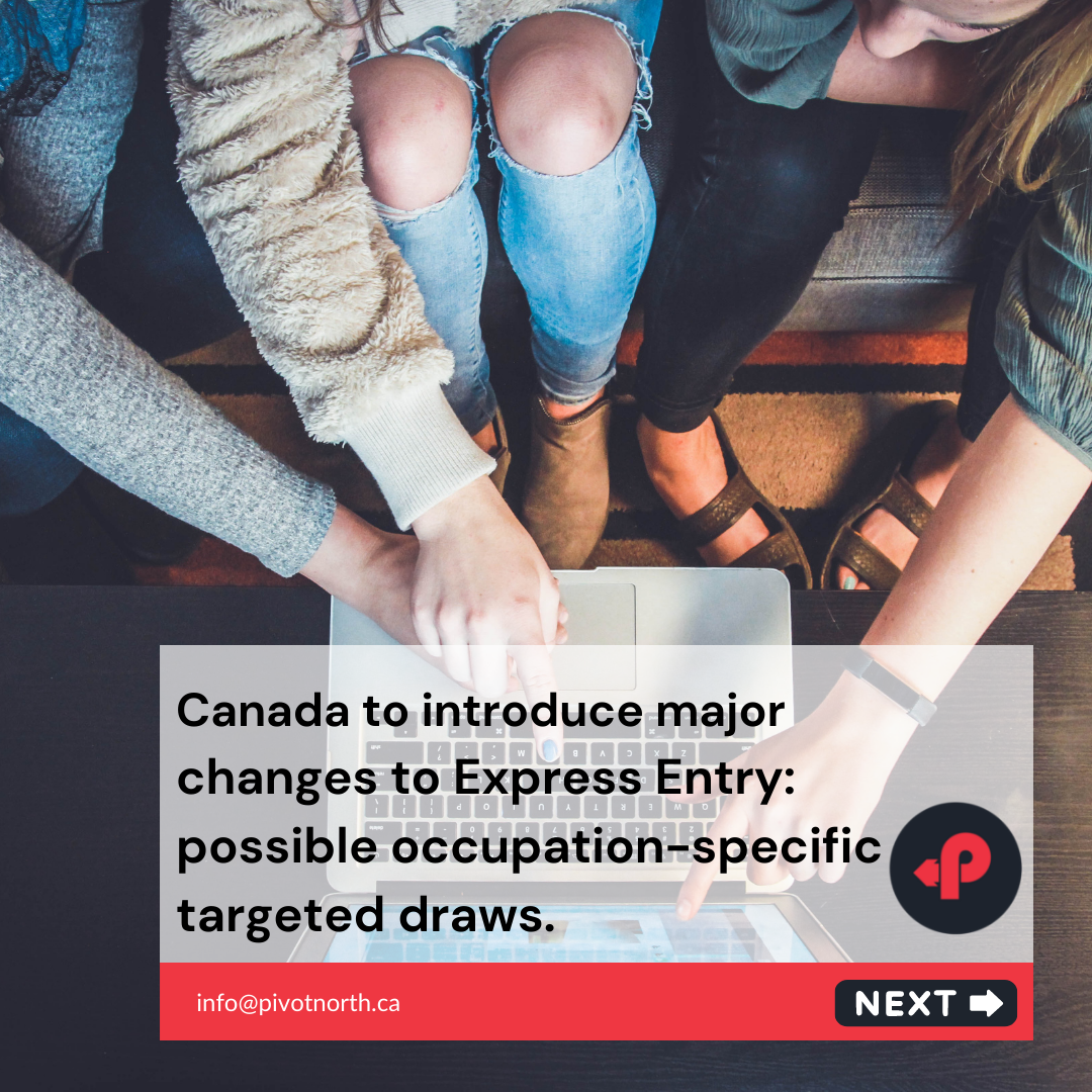 Canada to introduce major changes to Express Entry - Pivot North